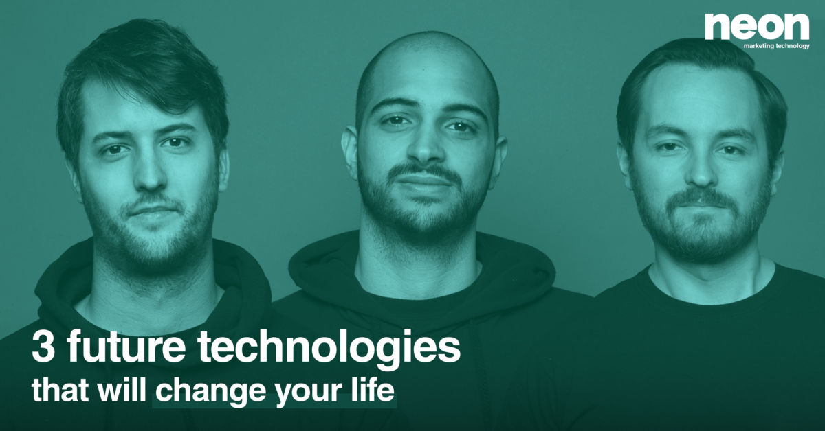 3 future technologies that will change your life - My CMS