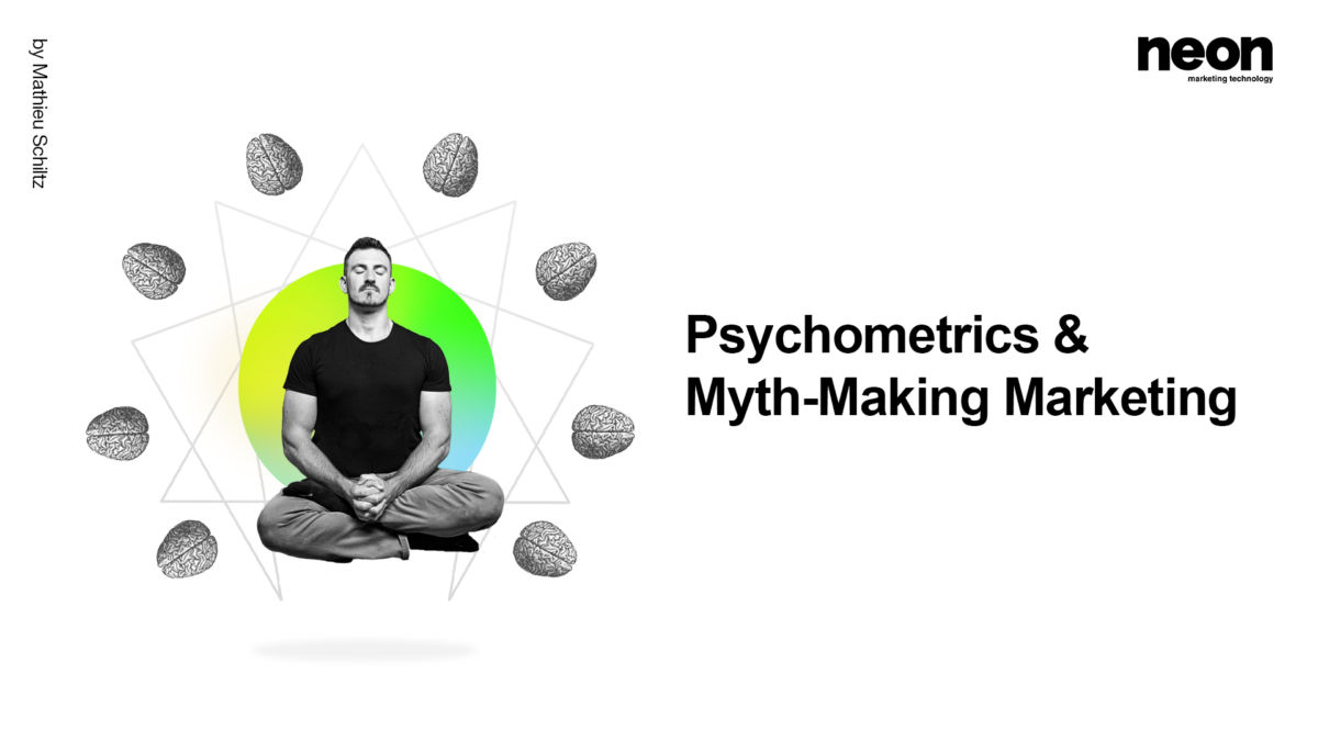 Psychometrics and Myth-Making Marketing - Neontools - Community